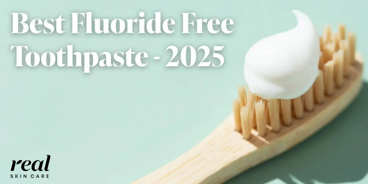 Best Fluoride Free Toothpaste – 2025 – realskincare.com